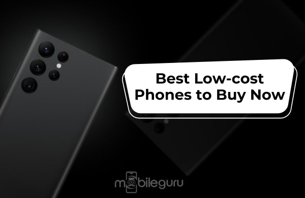 Best Low-cost Phones to Buy Now | Mobile Guru