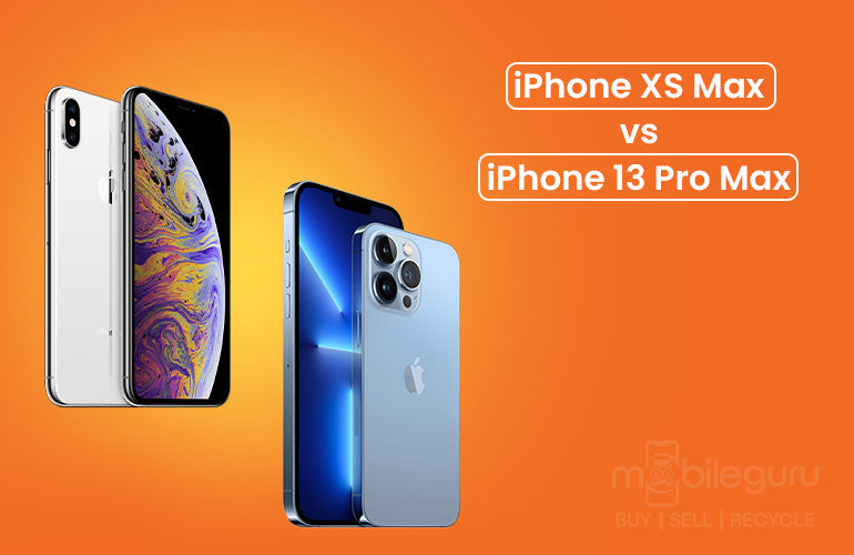 iPhone XS Max vs. iPhone 13 Pro Max – Mobile Guru